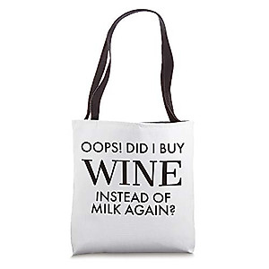 Oops Did I Buy Wine Instead Of Milk Again? - Funny Grocery Tote Bag