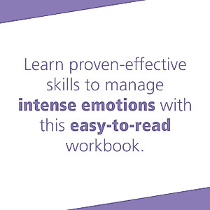 Don't Let Your Emotions Run Your Life for Teens: Dialectical Behavior Therapy Skills for Helping You Manage Mood Swings, Control Angry Outbursts, and Get Along with Others