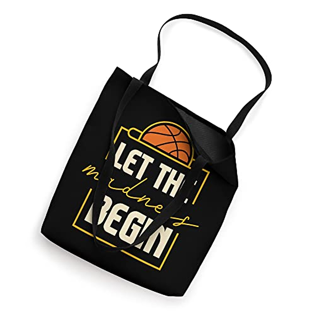 Let The Madness Begin I Basketball Tote Bag