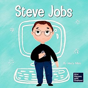 Steve Jobs: A Kid's Book About Changing the World (Mini Movers and Shakers)