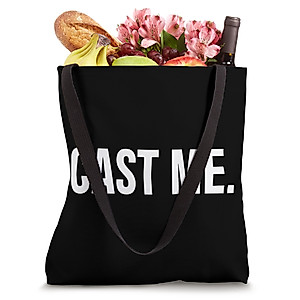 Actor Funny - Cast Me Tote Bag