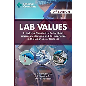 Lab Values: Everything You Need to Know about Laboratory Medicine and its Importance in the Diagnosis of Diseases: Second Edition