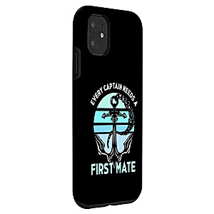 iPhone 11 Every Captain Needs A First Mate Sea Ship Yacht Boat Case