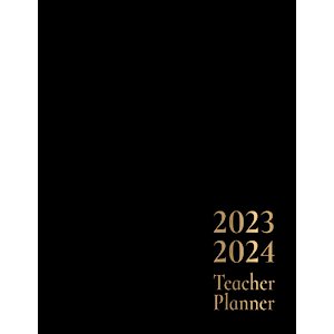 2023-2024 Teacher Planner: 2023-2024 Teacher timetable, Teacher Journal 2023-2024 From Aug 2023 - July 2024 With Quotes Inside, Deluxe Cover design and Black Color