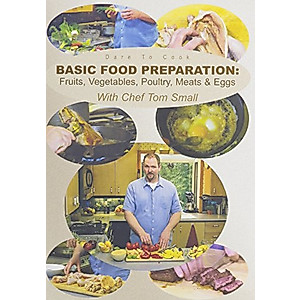Dare To Cook, Basic Food Preparation: Fruits, Vegetables, Poultry, Meats & Eggs