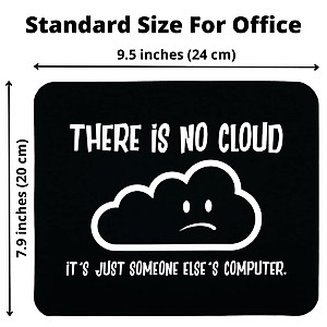 There is No Cloud It's Just Someone Else's Computer - Funny Mousepad for Coders and Programmers Engineers Scientists Geeks Tech Humor