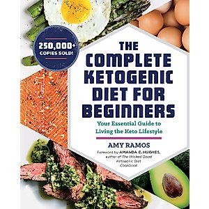 The Complete Ketogenic Diet for Beginners: Your Essential Guide to Living the Keto Lifestyle