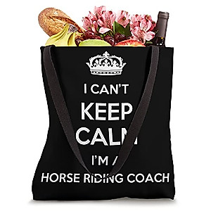 Profession - I Can't Keep Calm I'm A Horse Riding Coach Tote Bag