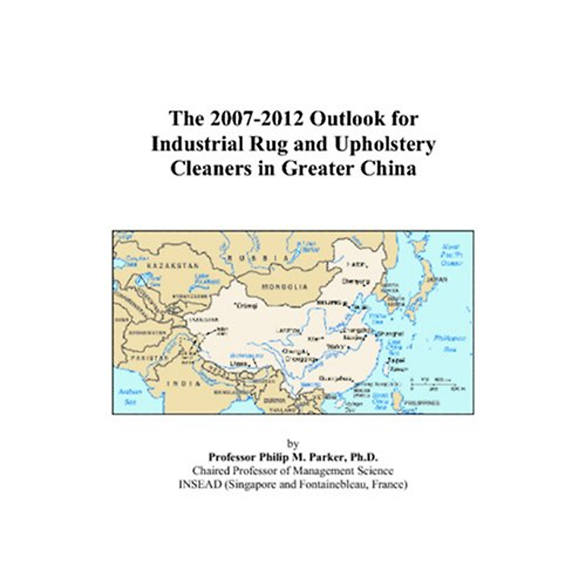 The 2007-2012 Outlook for Industrial Rug and Upholstery Cleaners in Greater China