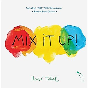 Mix It Up!: Board Book Edition (Herve Tullet)