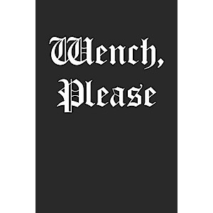 Wench, Please: Ren Faire Notebook Diary: 120 Lined Journal Pages