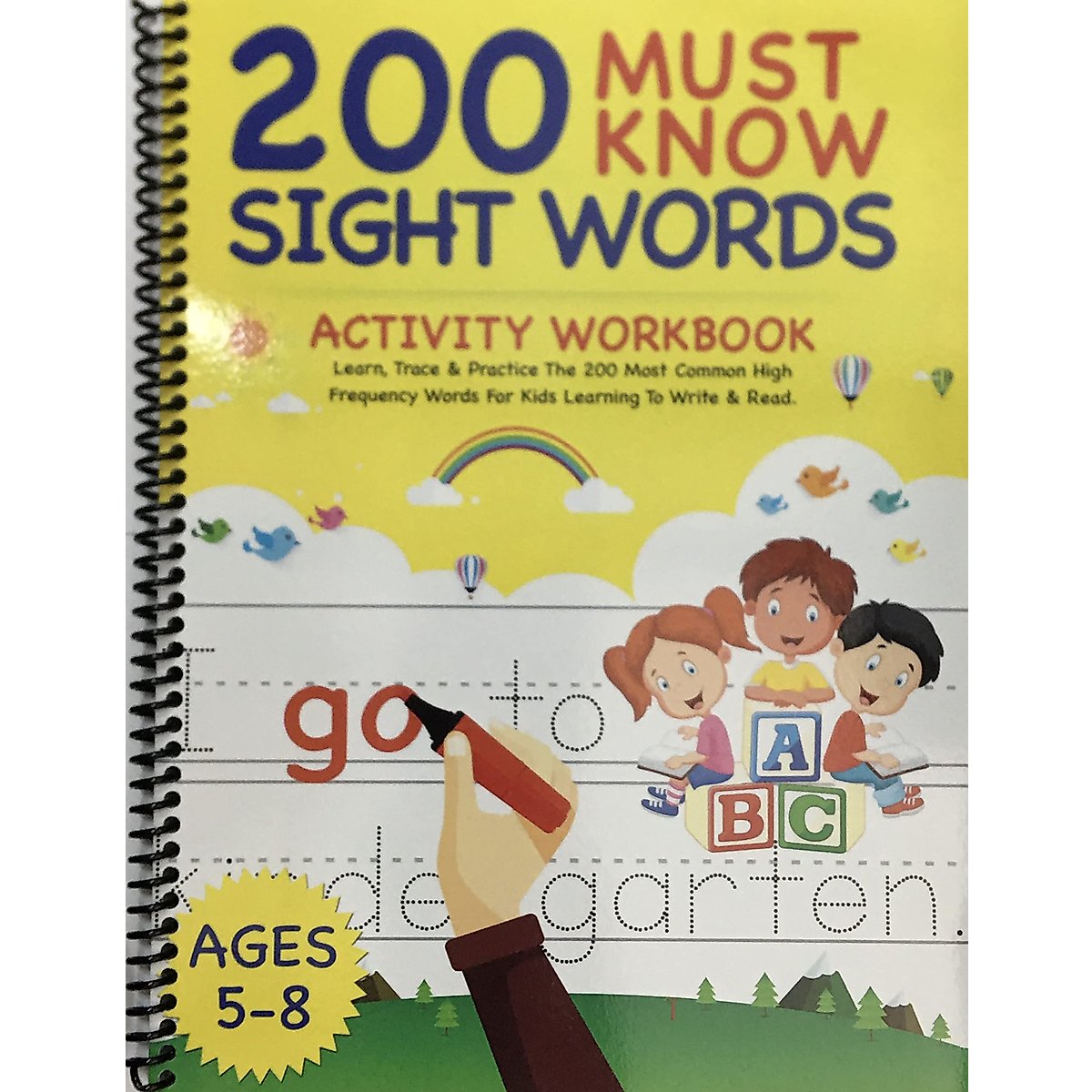 200 Must Know Sight Words Activity Workbook: Learn, Trace & Practice The 200 Most Common High Frequency Words For Kids Learning To Write & Read. | Ages 5-8