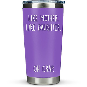 Mom Gifts From Daughter- Like Mother Like Daughter 20oz Coffee Travel Tumbler/Mug Purple - Funny Gift Idea for Mom, Mothers Day, Her, Unique, Best, Birthday, Presents