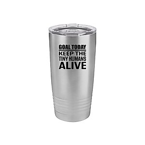 Rogue River Tactical Funny Mom Goal Today Keep The Tiny Humans Alive 20 Oz. Travel Tumbler Mug Cup w/Lid Vacuum Insulated Hot or Cold Mother's Day Gift (Silver)