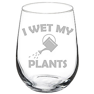 Wine Glass Goblet Funny Gardening Florist I Wet My Plants (17 oz Stemless)
