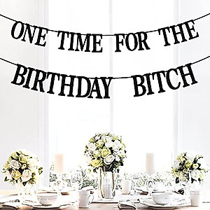 One Time for The Birthday Bitch Banner-Happy Birthday Bunting Backdrops-Funny Birthday Sign for Adult Birthday Party Decorations Supplies(Black)