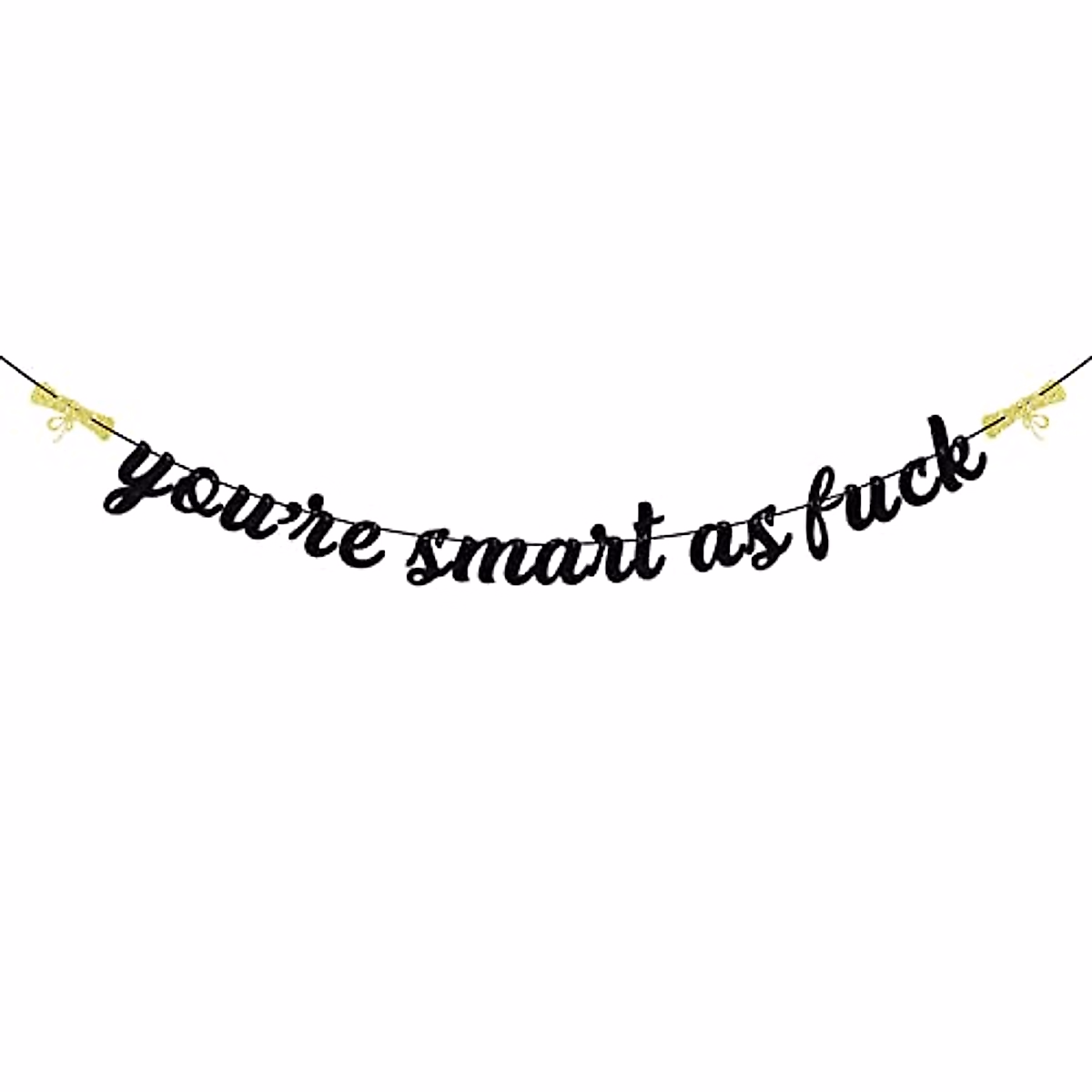 Black Glitter You're Smart As Fuck Banner, AF/Educated AF/Smart AF/Class of 2023/You Did It, 2023 Graduation Party Decorations