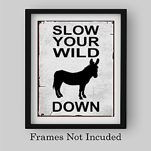 Slow Your A$$ Down - Animal Wall Art Decor, Funny Donkey Wall Art Sign Replica Print is Ideal for Home Decor, Office Decor, Bar, & Cave Decor. Great Novelty Sign & Fun Gift for All! Unframed - 8X10