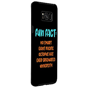 Galaxy S8+ No Giant Octopus Graduated Uni Funny Animal Pun Humor Case