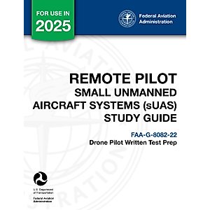 Remote Pilot - Small Unmanned Aircraft Systems (sUAS) Study Guide FAA-G-8082-22: (Drone Pilot Written Test Prep)