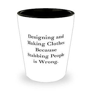 Fun Designing and Making Clothes Gifts, Designing and Making Clothes, Birthday Shot Glass For Designing and Making Clothes, Best friend gifts, Gifts for friends, Friendship gifts, Gift ideas for