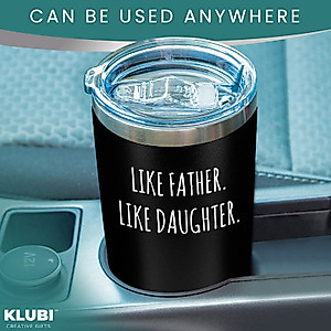 KLUBI Dad Gifts from Daughter - Like Father Like Daughter 20oz Coffee Travel Tumbler/Mug - Funny Gift Idea for Dad, Fathers Day, Him, Best, Birthday, Presents, Wants Nothing…