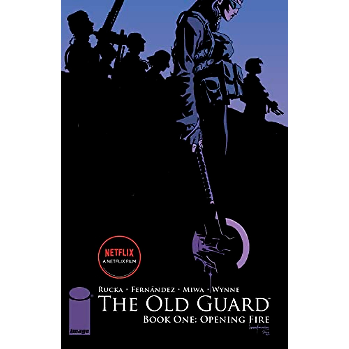 The Old Guard Book One: Opening Fire