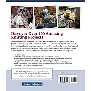 Knitting Almanac: Projects, Stitches, Lessons, Tips, and Tricks for Knitting Through the Year (Landauer) Over 100 Projects for Baby Clothes, Home Decor, Holiday Decorations, Toys, Recipes, and More
