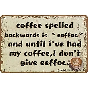 Coffee Spelled Backwards Is Eeffoc Metal 8X12 Inch Retro Look Decoration Art Sign For Home Kitchen Bathroom Farm Garden Garage Inspirational Quotes Wall Decor
