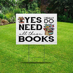 Autravelco Yes I Really Do Need All These Books Yard Signs with Stakes 18x24 Inch Classmate Custom Yard Lawn Sign for House Rent Lawn Yard Decorations