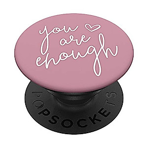 You Are Enough - Rose Pink Motivational Inspirational Quote PopSockets PopGrip: Swappable Grip for Phones & Tablets