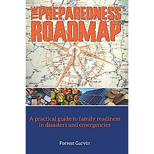 The Preparedness Roadmap: A practical guide to family readiness in disasters and emergencies