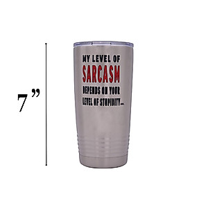 Rogue River Tactical Funny Sarcastic Office Work 20 Oz. Travel Tumbler Mug Cup w/Lid Vacuum Insulated Hot or Cold Level of Sarcasm