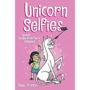 Unicorn Selfies: Another Phoebe and Her Unicorn Adventure (Volume 15)