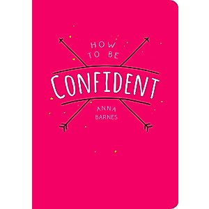 How to Be Confident