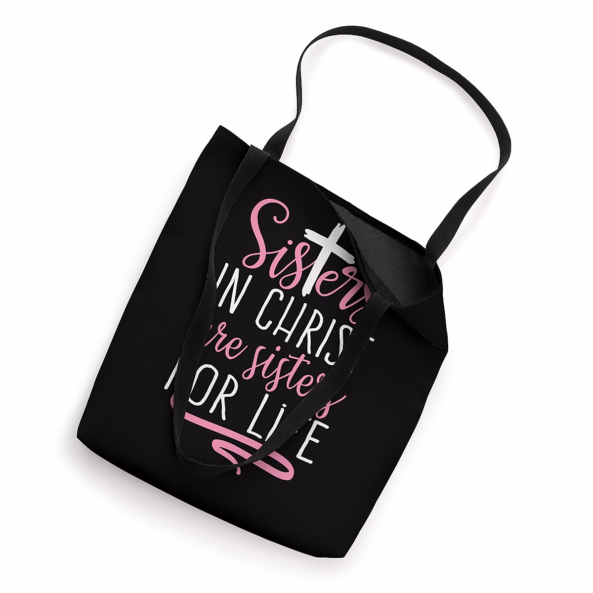 Sisters in Christ are Sisters for Life Holy Christian Faith Tote Bag