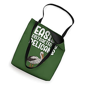 Easily Distracted By Pelicans Funny Pelican Tote Bag