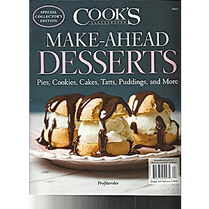 COOK'S ILLUSTRATED MAGAZINE, MAKE - AHEAD DESSERTS SPECIAL COLLECTOR'S EDITION