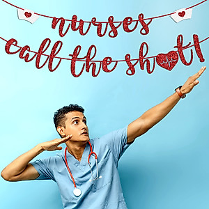 Nurses Call the Shots Banner, Future Nurse Graduate Bunting Sign, Nursing School Survivor, Medical School Graduation Party Decorations Supplies, Red Glitter