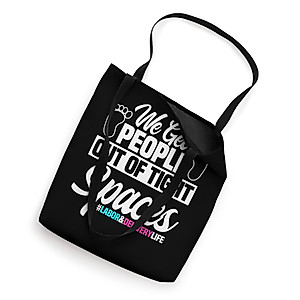 We Get People Out Of Tight Spaces Labor And Delivery Nurse Tote Bag