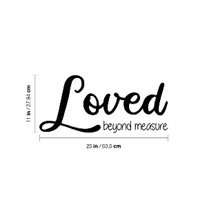 Vinyl Wall Art Decal - Loved Beyond Measure - 11" x 25" - Trendy Motivational Cute Love Quote Sticker for Couples Home Office Bedroom Closet Living Room Kids Room Decor (Black)