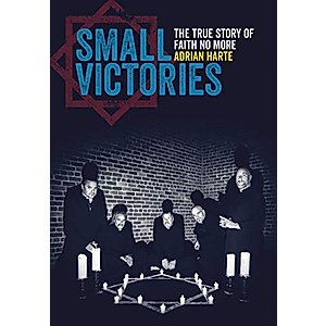 Small Victories: The True Story of Faith No More