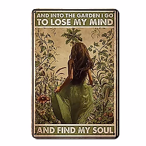 Vintage Metal Tin Sign and into The Garden I Go to Lose My Mind and Find My Soul Retro Tin Signs Hippie Girl Garden Poster Sign for Home Coffee Wall Decor Gift for Gardener Lovers Women 8x12 inch