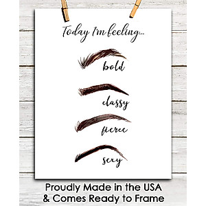 Motivational Wall Art Office Decor for Men & Women: "Today I'm Feeling…" Eyebrows Fashionista - 8x10 Unframed Inspirational, Motivational Poster & Positive Affirmations Wall Decor for Kids & Teens