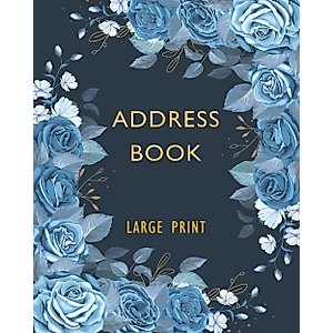 Address Book: Large Print Address Book with Alphabet index, Perfect Organiser Notebook for Keeping Track of Names, Birthdays, Phone Numbers, Addresses, Emails ,etc... Suitable for Home & Office