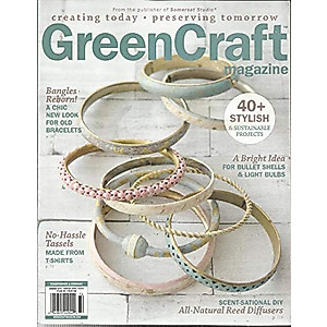 GREEN CRAFT MAGAZINE, CREATING TODAY * PRESERVING TOMORROW SUMMER, 2017 VOLUME, 8 ISSUE, 2 DISPLAY JULY, 31st 2017 ( PLEASE NOTE: ALL THESE MAGAZINES ARE PET & SMOKE FREE MAGAZINES. NO ADDRESS LABEL. (SINGLE ISSUE MAGAZINE )