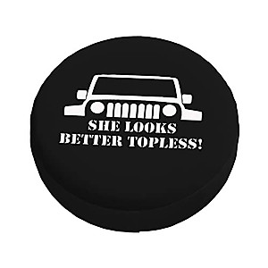 She Looks Better Topless,Funny Tire Cover Universal Fit Spare Tire Protector for Truck SUV Trailer Camper Rv