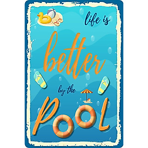 Life is Better by The Pool Sign - Funny Pool Signs And Decor Outdoor 12" * 8" (001)