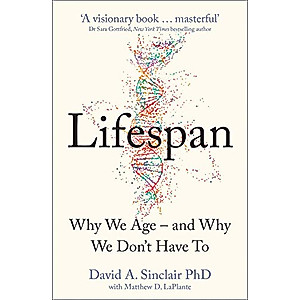 David A. Sinclair -Lifespan : Why We Age – and Why We Don’t Have to -Paperback