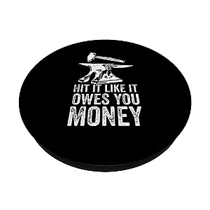 Forge Blacksmith Forging Hit It Like It Owes You Money PopSockets Swappable PopGrip